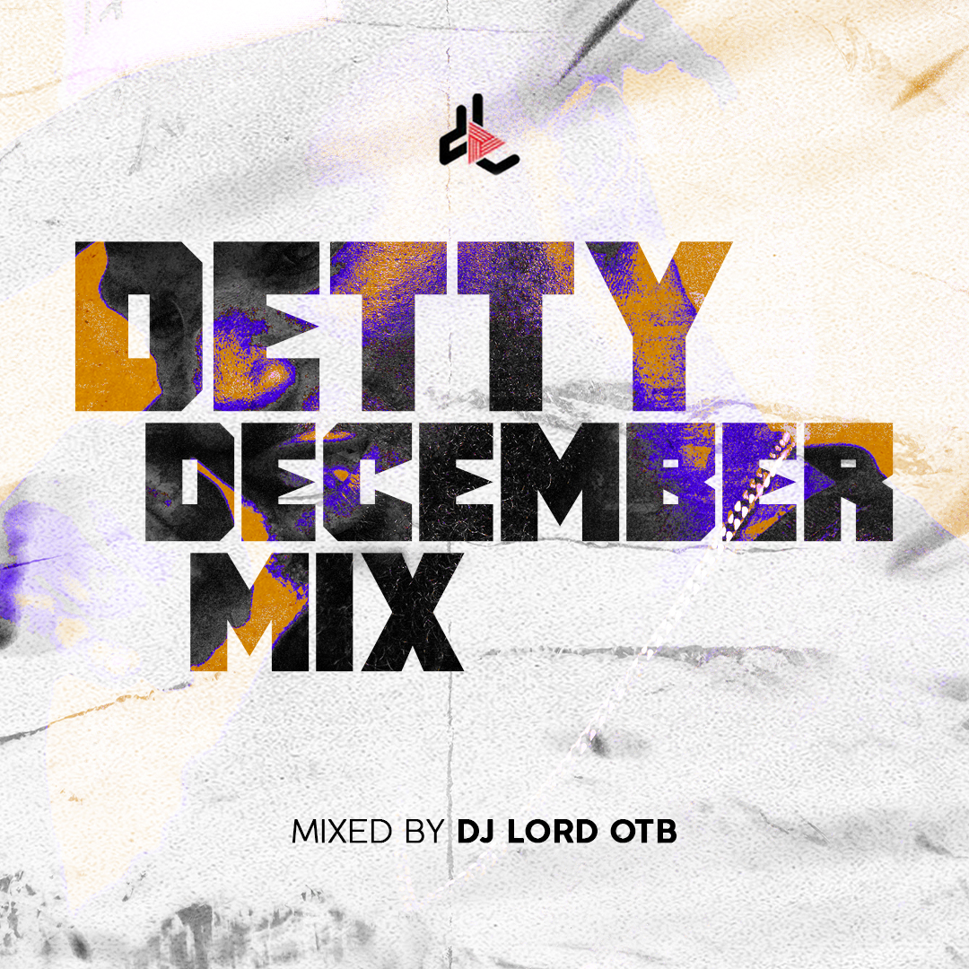 DJ Lord OTB – Detty December Mix Vol. 2 - DJ Lord OTB
