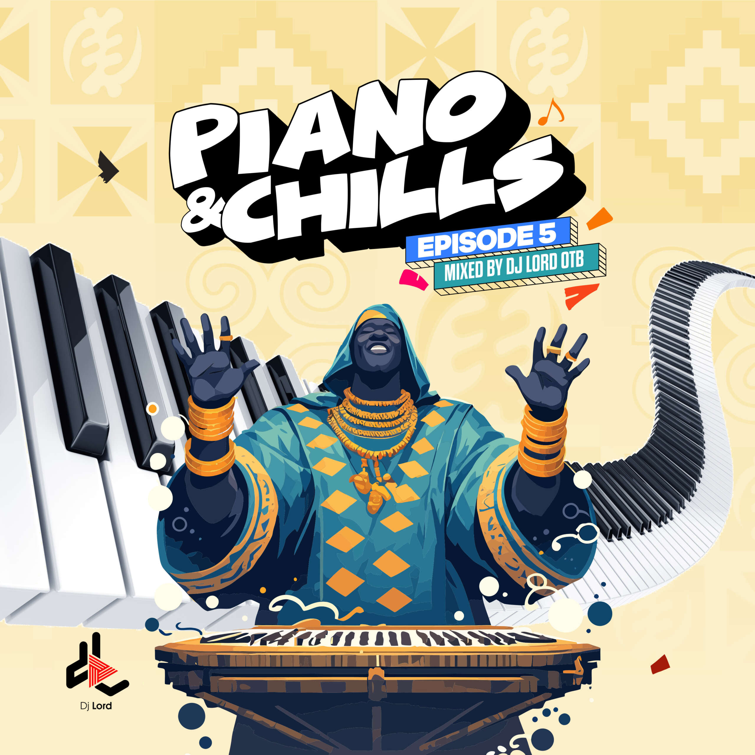 DJ Lord OTB – Piano & Chills EP. 05 - DJ Lord OTB